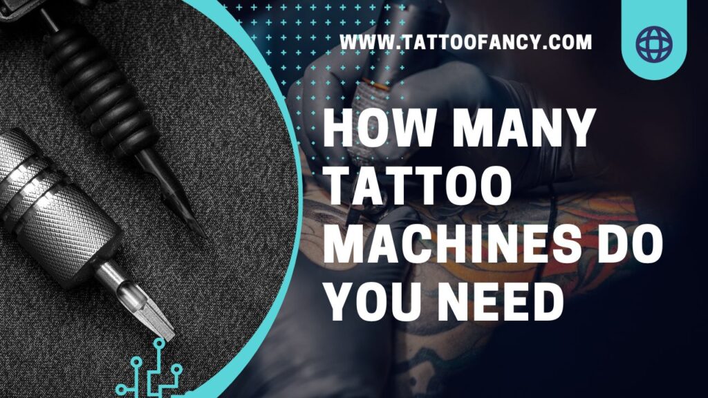 How Many Tattoo Machines Do You Need | A Bunch Of Ideas - Tattoofancy