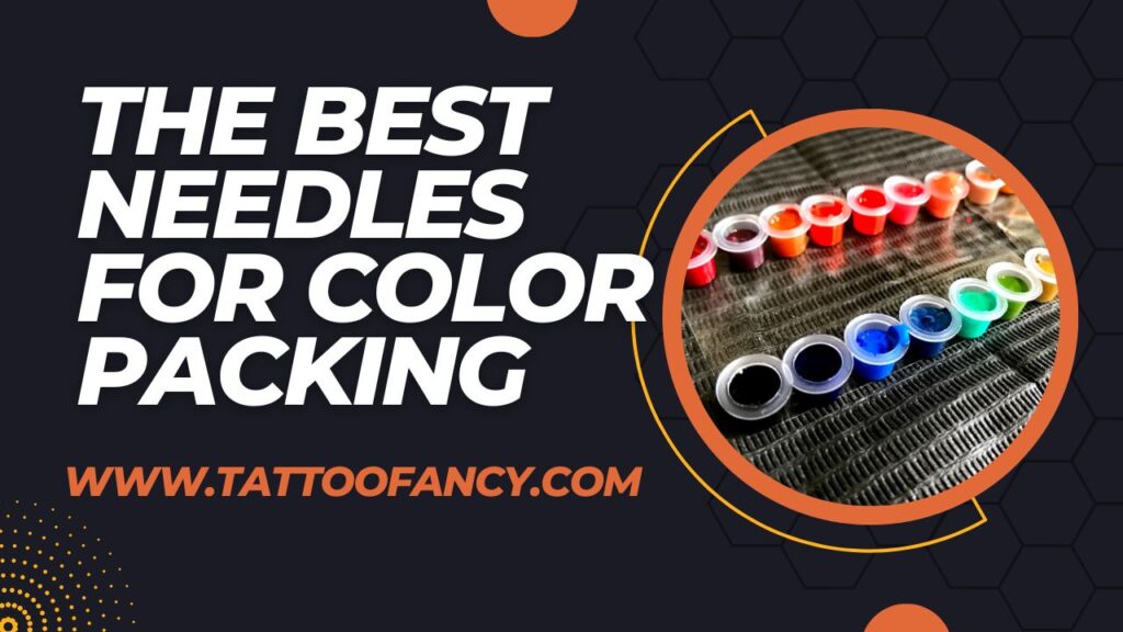The Best Needles for Color Packing : Everything You Need To Know ...